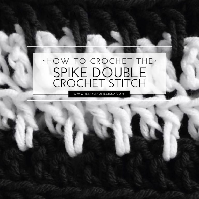 How to Crochet the Spike Double Crochet Stitch | Jessy + Melissa